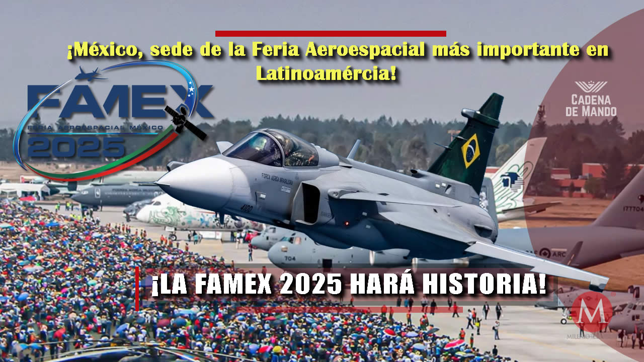 ¡La FAMEX 2025 hará historia! - Cadena de Mando